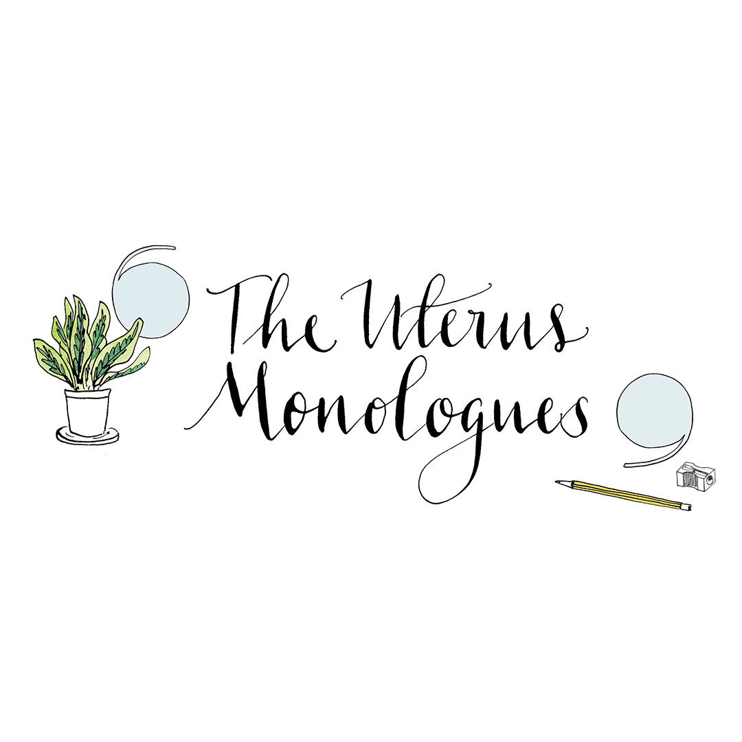 The Uterus Monologues - Missing Pieces Support Group